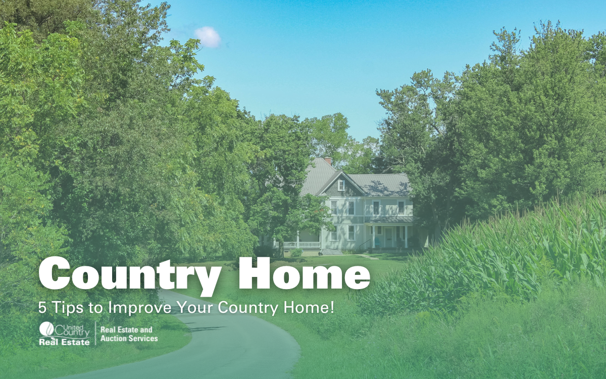5 Improvements to Make to Your Country Home | United Country Real ...